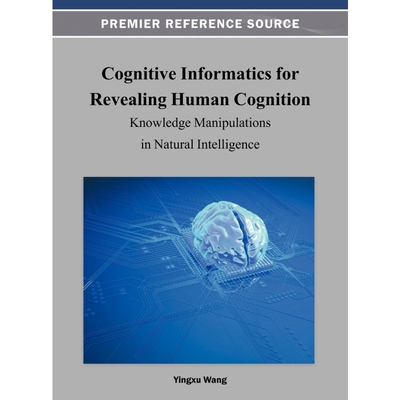 按需印刷Cognitive Informatics for Revealing Human Cognition[9781466624764]