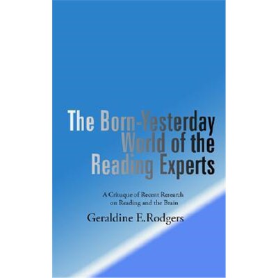 【按需印刷】The Born-Yesterday World of the Reading Experts: