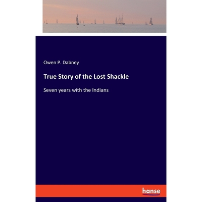 按需印刷True Story of the Lost Shackle[9783337470739]