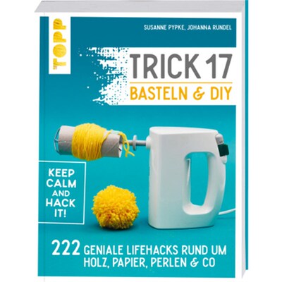 预订不退不换德语Trick 17 Basteln & DIY:222 geniale Lifehacks rund um Holz, Papier, Perlen & Co.