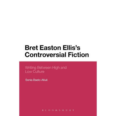 按需印刷Bret Easton Ellis s Controversial Fiction[9781623562458]