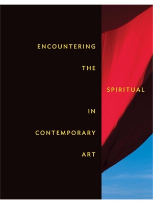 Encountering the Spiritual in Contemporary Art