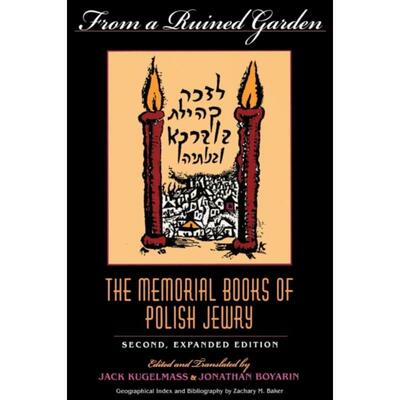 预订不退不换From a Ruined Garden, Second Expanded Edition:The Memorial Books of Polish Jewry