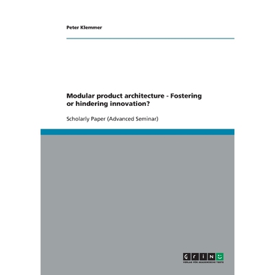 按需印刷Modular product architecture  -  Fostering or hindering innovation?[9783638861557]
