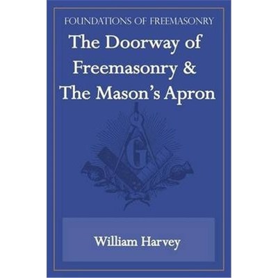 预订The Doorway of Freemasonry & The Mason's Apron (Foundations of Freemasonry Series)
