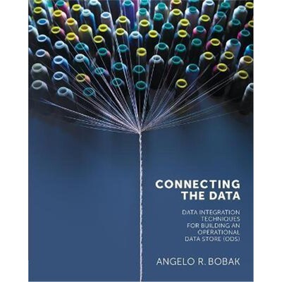 按需印刷不退不换Connecting the Data:Data Integration Techniques for Building an Operational Data Store (ODS)[97819355042