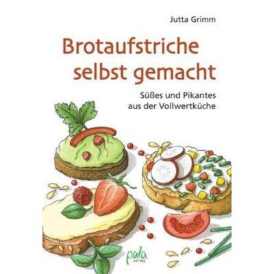 预订不退不换德语 Brotaufstriche selbst gemacht:Süßes und Pikantes aus der Vollwertküche