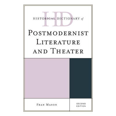 按需印刷不退不换Historical Dictionary of Postmodernist Literature and Theater, Second Edition[9781442276192]