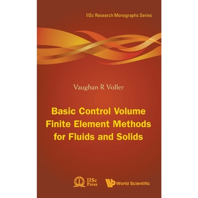 按需印刷Basic Control Volume Finite Element Methods for Fluids and Solids[9789812834980]