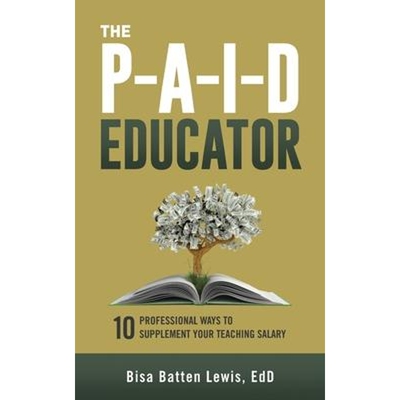 按需印刷The PAID Educator:10 Professional Ways to Supplement Your Teaching Salary[9781948145657]