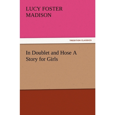 按需印刷In Doublet and Hose A Story for Girls[9783847221036]