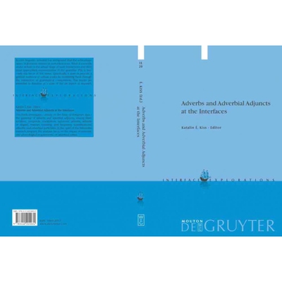 按需印刷不退不换DGYT Adverbs and Adverbial Adjuncts at the Interfaces[9783110214031]