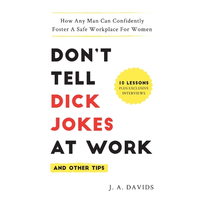 按需印刷不退不换Don't Tell Dick Jokes at Work (and Other Tips)[9780989663236]