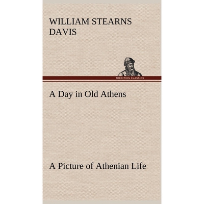 按需印刷A Day in Old Athens; a Picture of Athenian Life[9783849181673]