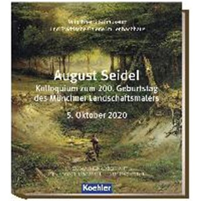 预订不退不换德语 August Seidel:Kolloquium zum 200. Geburtstag des Münchner Landschaftsmalers 5. Oktober 2020