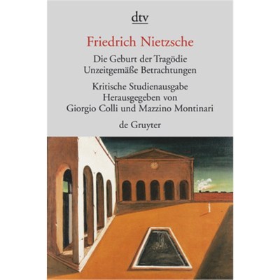 预订【德语】Die Geburt der Tragödie. Unzeitgemäße Betrachtungen 1-4. Nachgelassene Schrifte