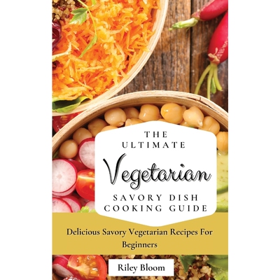 按需印刷不退不换The Ultimate Vegetarian Savory Dish Cooking Guide[9781802695441]