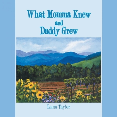 按需印刷What Momma Knew and Daddy Grew[9781532029042]
