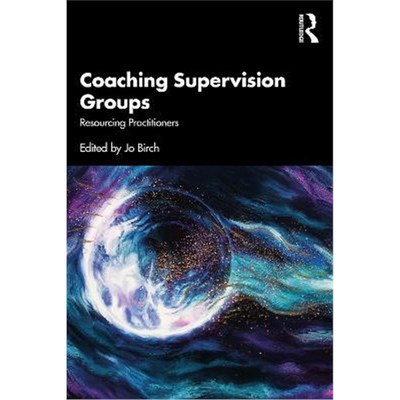 按需印刷Coaching Supervision Groups:Resourcing Practitioners[9780367698355]