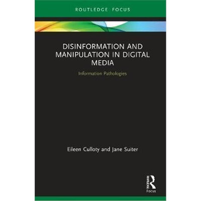 按需印刷Disinformation and Manipulation in Digital Media:Information Pathologies[9780367515270]