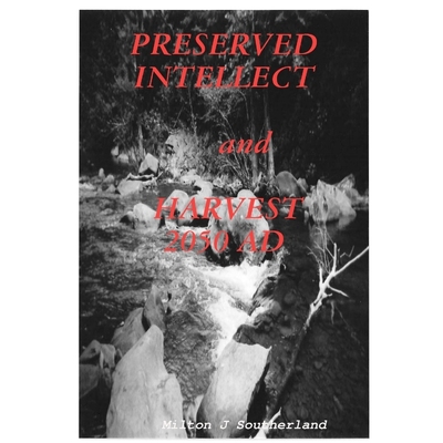 按需印刷不退不换Preserved Intellect and Harvest 2050 Ad[9780578020914]