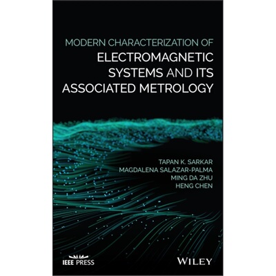 预订不退不换Modern Characterization of Electromagnetic Systems and its Associated Metrology[9781119076469]