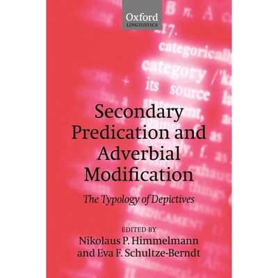 按需印刷Secondary Predication and Adverbial Modification:The Typology of Depictives[9780199204342]