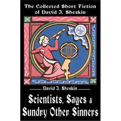 按需印刷不退不换Scientists, Sages and Sundry Other Sinners:The Collected Short Fiction of David J. Sheskin[9780595216352