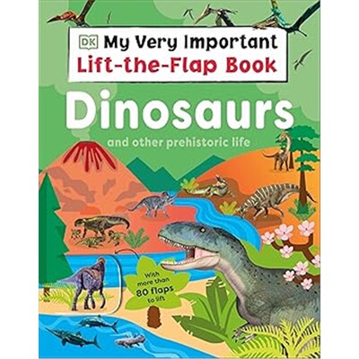 现货My Very Important Lift-the-Flap Book: Dinosaurs and Other Prehistoric Life[9780241686713]
