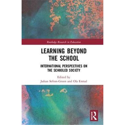 按需印刷不退不换Learning Beyond the School:International Perspectives on the Schooled Society[9781138087712]