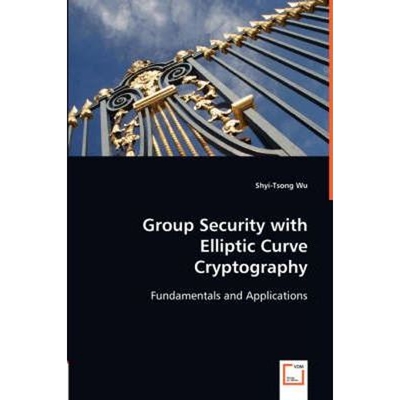 按需印刷不退不换Group Security with Elliptic Curve Cryptography[9783836499613]