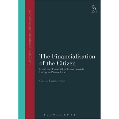 按需印刷不退不换The Financialisation of the Citizen:Social and Financial Inclusion through European Private Law[97815099