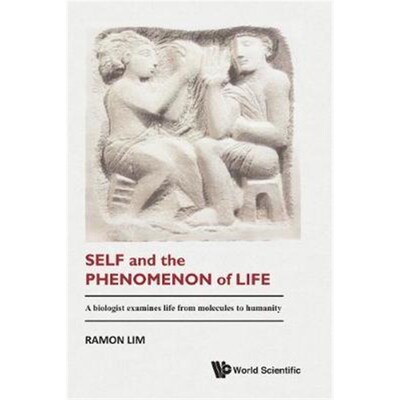 按需印刷Self And The Phenomenon Of Life: A Biologist Examines Life From Molecules To Humanity[9789813203785]