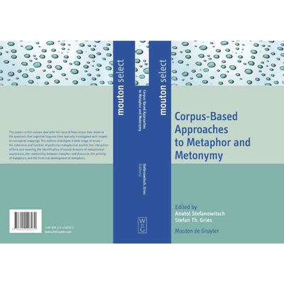 按需印刷不退不换DGYT Corpus Based Approaches to Metaphor and Metonymy[9783110198270]