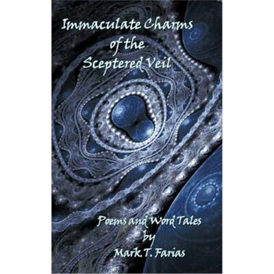 按需印刷Immaculate Charms of the Sceptered Veil[9781449091248]