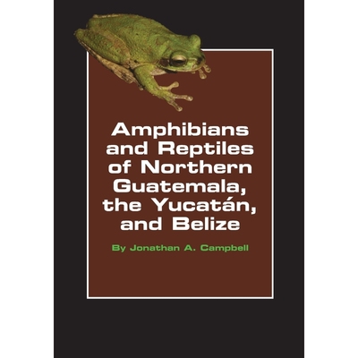 按需印刷Amphibians and Reptiles of Northern Guatemala, the Yucatan, and Belize[9780806130668]