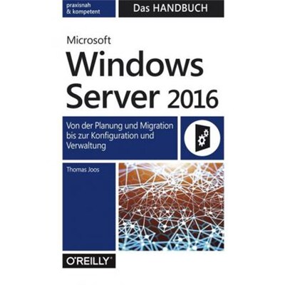 预订【德语】 Microsoft Windows Server 2016 - Das Handbuch:Von der Planung und Migration bis zur Konfiguration und Verwal