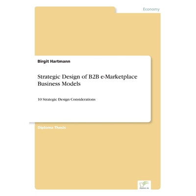 按需印刷Strategic Design of B2B e-Marketplace Business Models[9783838632339]