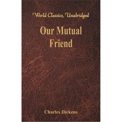 按需印刷Our Mutual Friend (World Classics, Unabridged)[9789386423580]