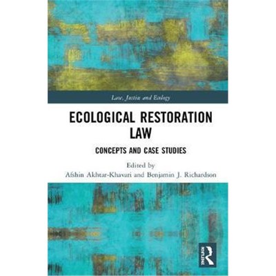 按需印刷Ecological Restoration Law:Concepts and Case Studies[9781138605015]