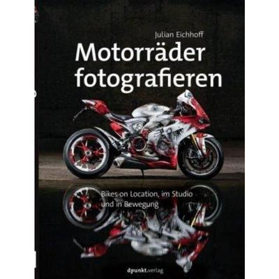预订【德语】 Motorräder fotografieren:Bikes on Location, im Studio und in Bewegung