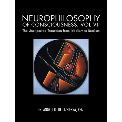 按需印刷不退不换Neurophilosophy of Consciousness, Vol.VII[9781490712383]
