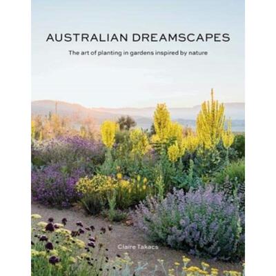 预订不退不换Australian Dreamscapes:The art of planting in gardens inspired by nature