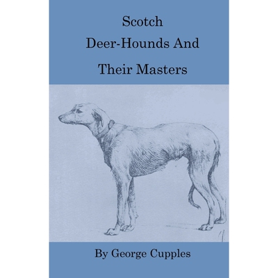 按需印刷Scotch Deer-Hounds And Their Masters[9781444657630]