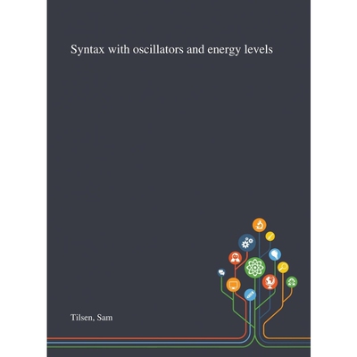 按需印刷不退不换Syntax With Oscillators and Energy Levels[9781013293337]
