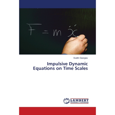 按需印刷Impulsive Dynamic Equations on Time Scales[9786202667173]
