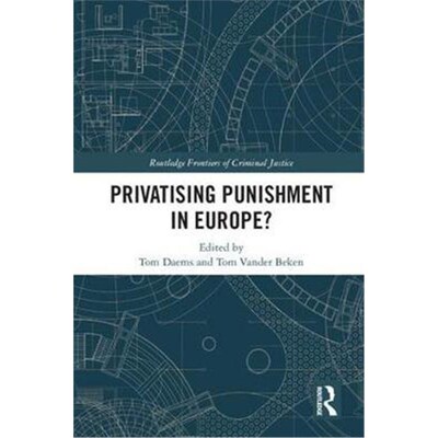 按需印刷不退不换Privatising Punishment in Europe?[9781138284173]
