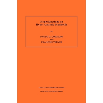 按需印刷Hyperfunctions on Hypo-Analytic Manifolds (AM-136), Volume 136[9780691029924]