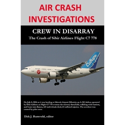 按需印刷AIR CRASH INVESTIGATIONS - CREW IN DISARRAY - The Crash of Sibir Airlines C7 778[9781312904569]