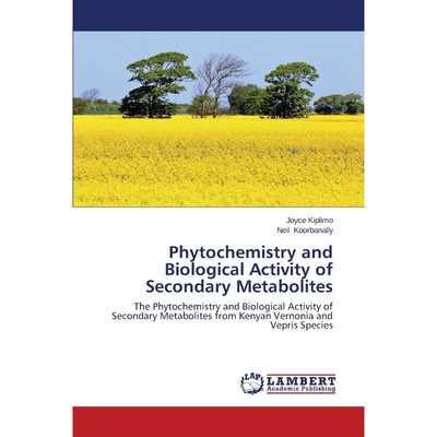 按需印刷不退不换Phytochemistry and Biological Activity of Secondary Metabolites[9783659592751]